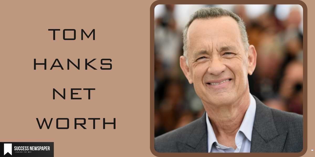 Tom Hanks Net Worth and Success Story - Bio Net-worth